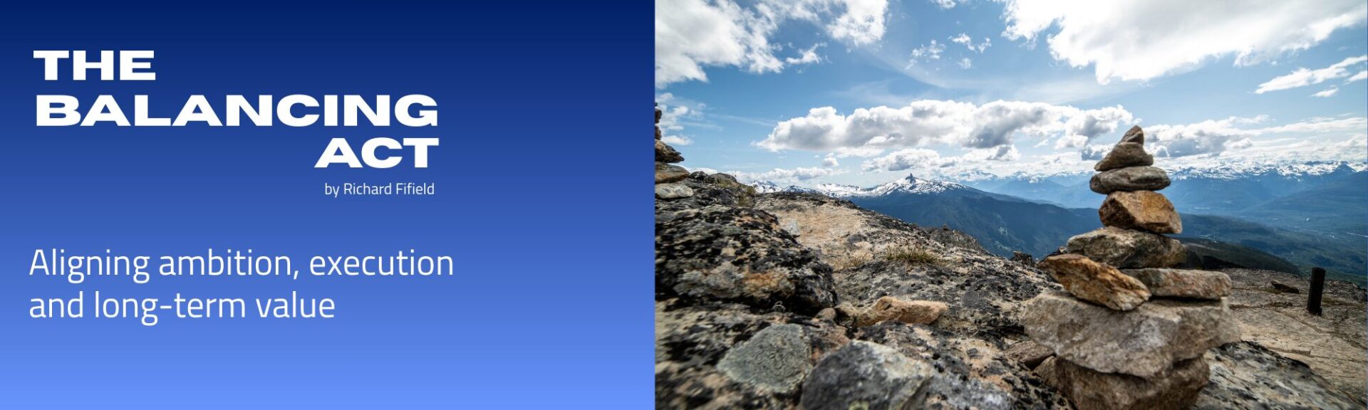 The balancing act: aligning ambition, execution and long-term value ...